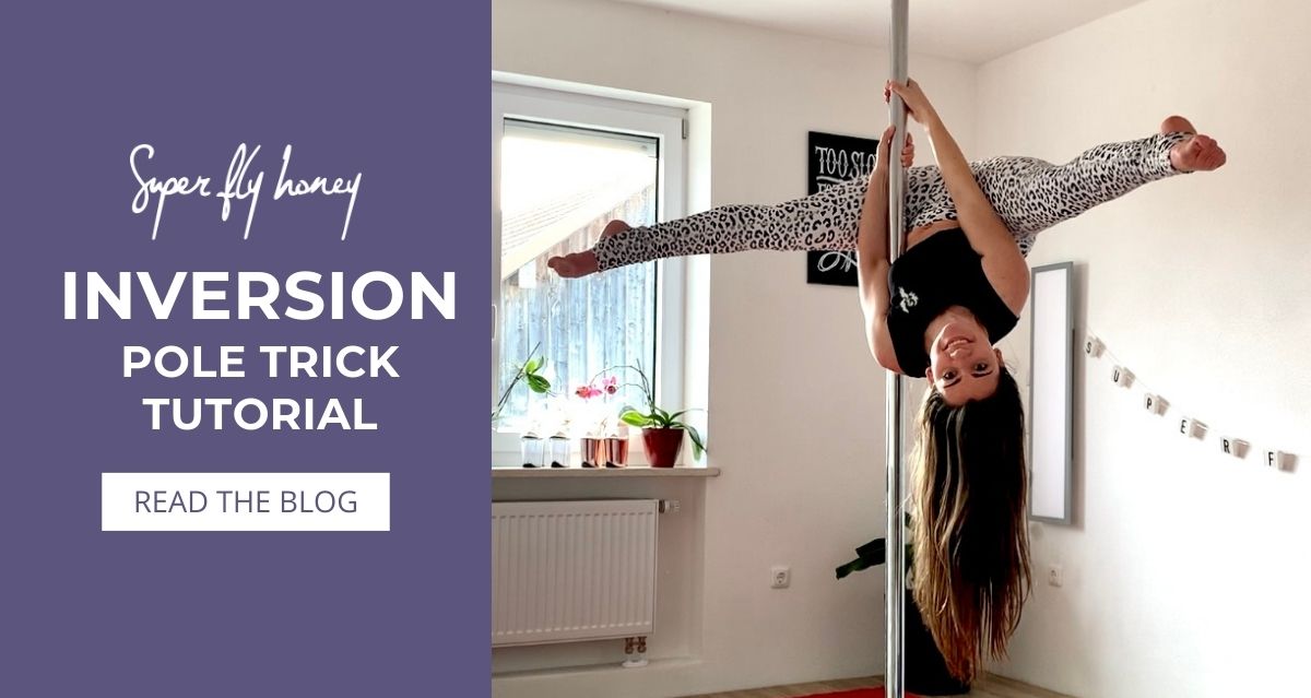 Pole Trick Tutorial: Inversion - Super Fly Honey Sticky Pole Wear